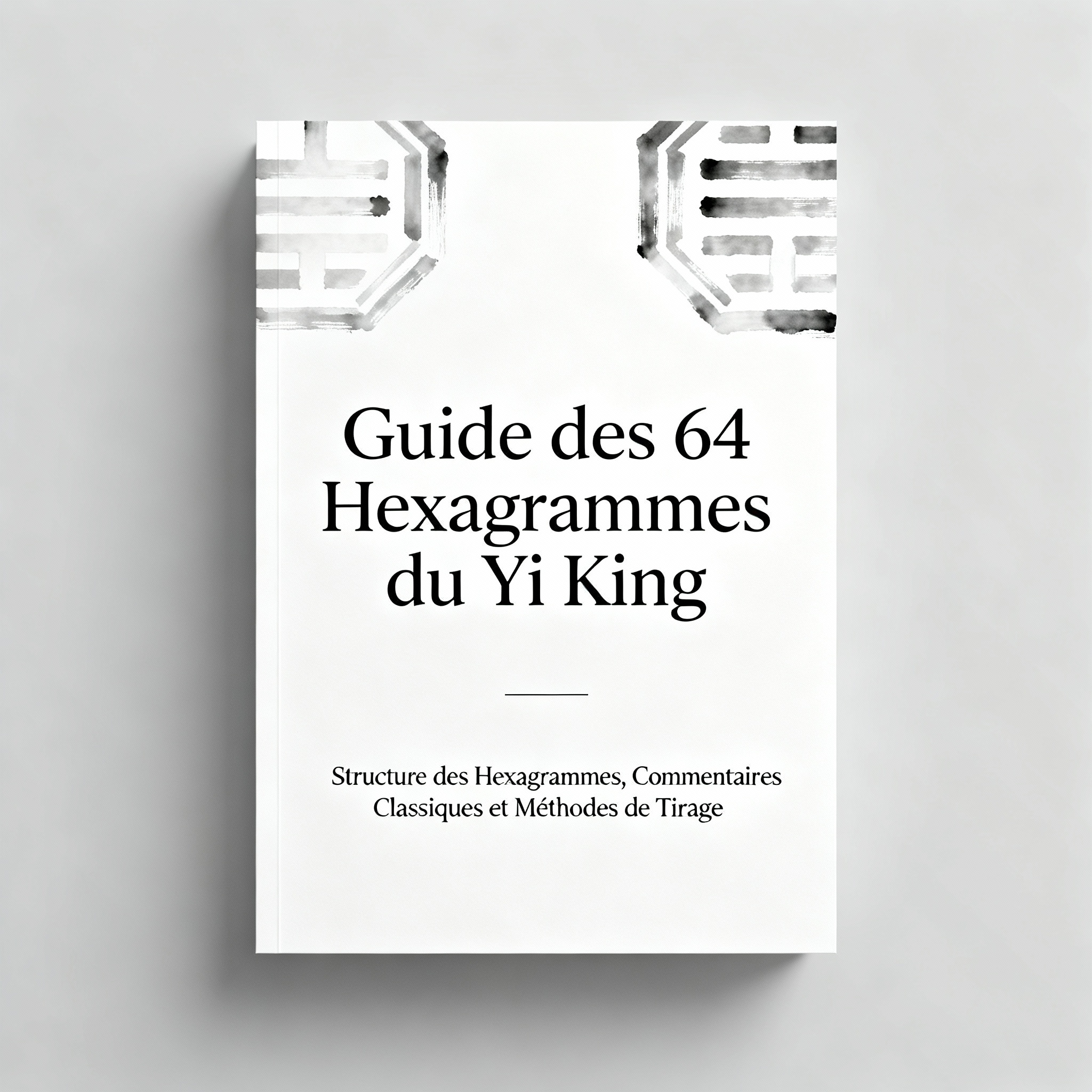 Découvrez le Guide gratuit des 64 Hexagrammes du Yi King - Yi King Feng ...